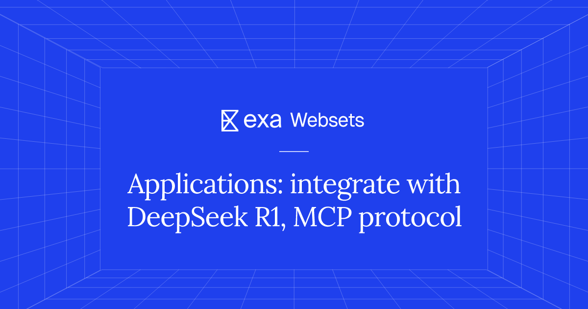 5 Applications: integrate with DeepSeek R1, MCP protocol | Exa Websets