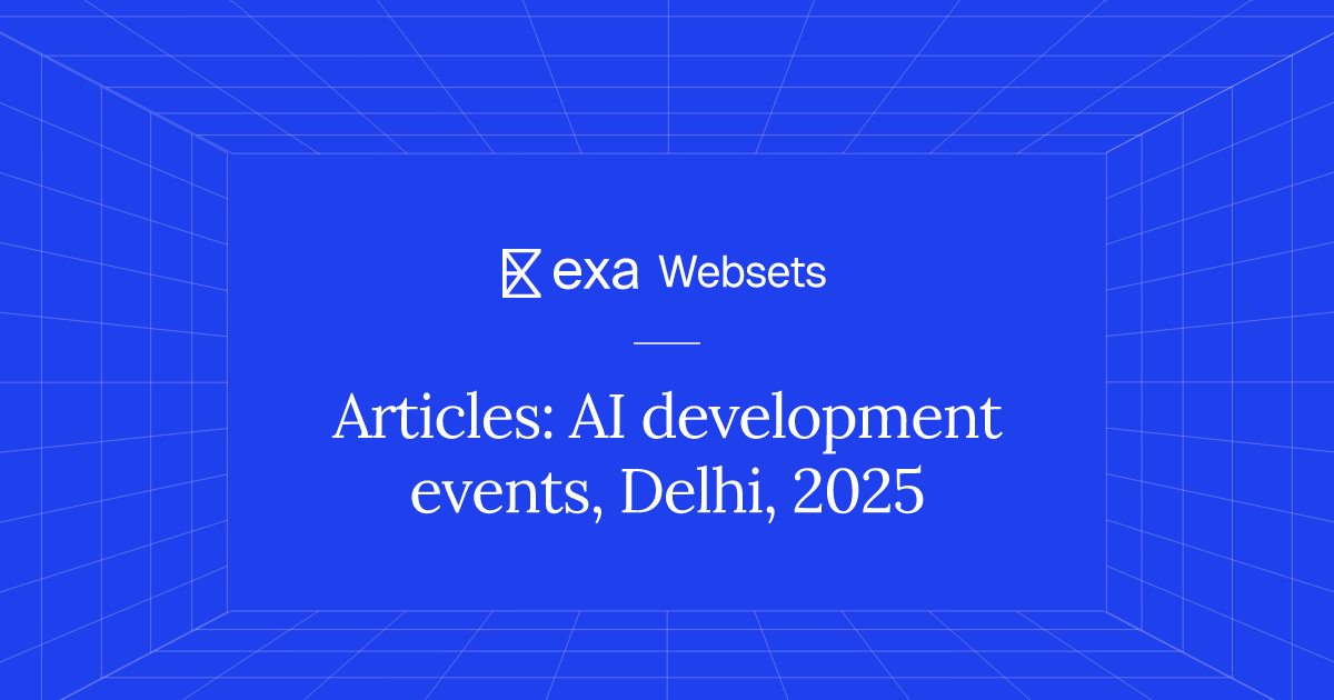5 Articles: AI development events, Delhi, 2025 | Exa Websets