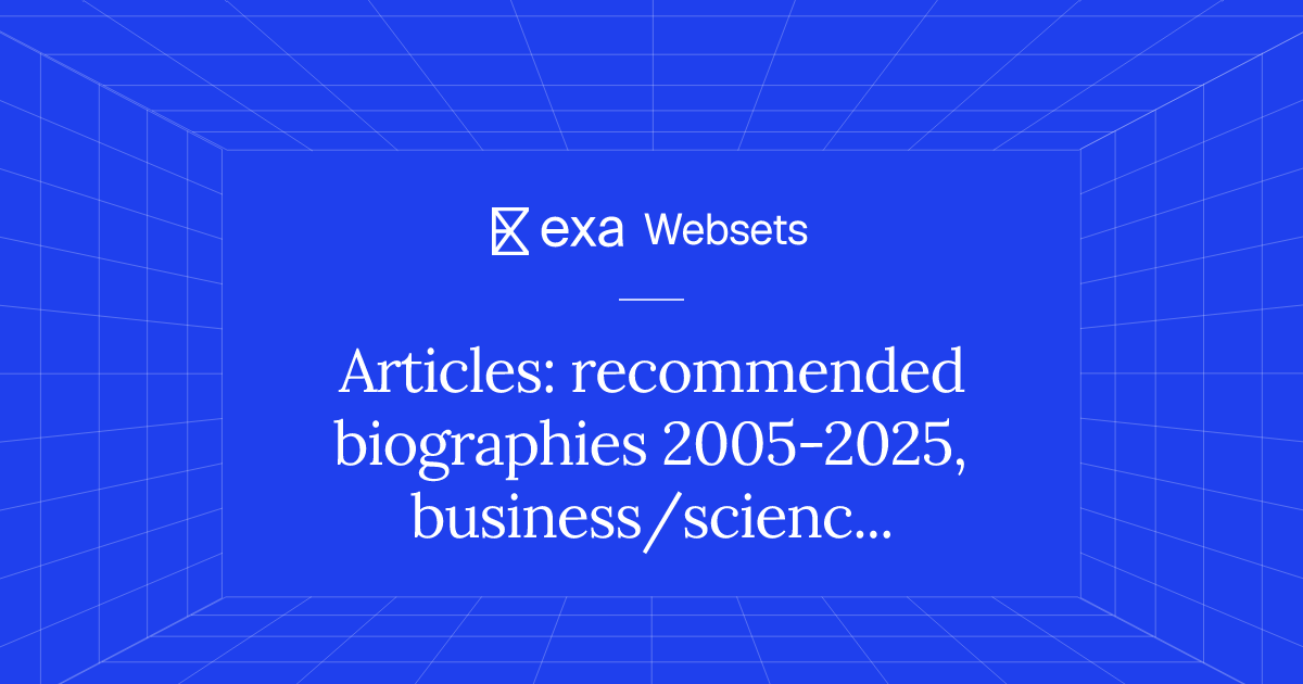 5 Articles: recommended biographies 2005-2025, business/science ...