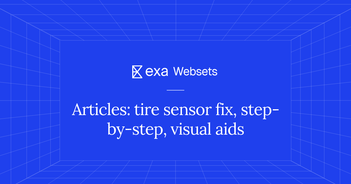 5 Articles: tire sensor fix, step-by-step, visual aids | Exa Websets