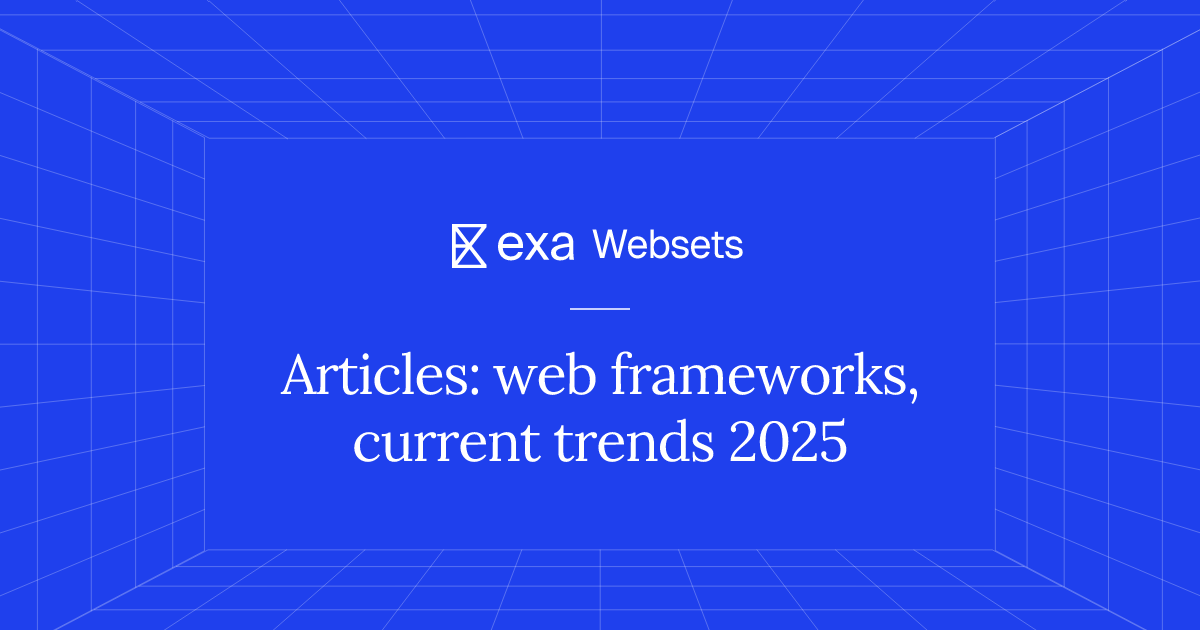 5 Articles: web frameworks, current trends 2025 | Exa Websets