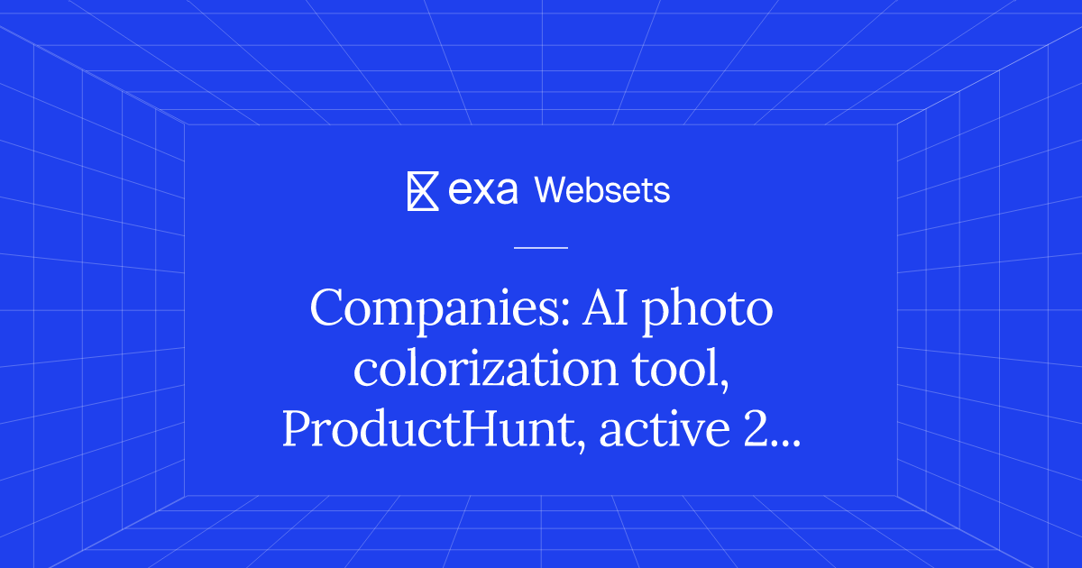 5 Companies: AI photo colorization tool, ProductHunt, active 2025 | Exa ...
