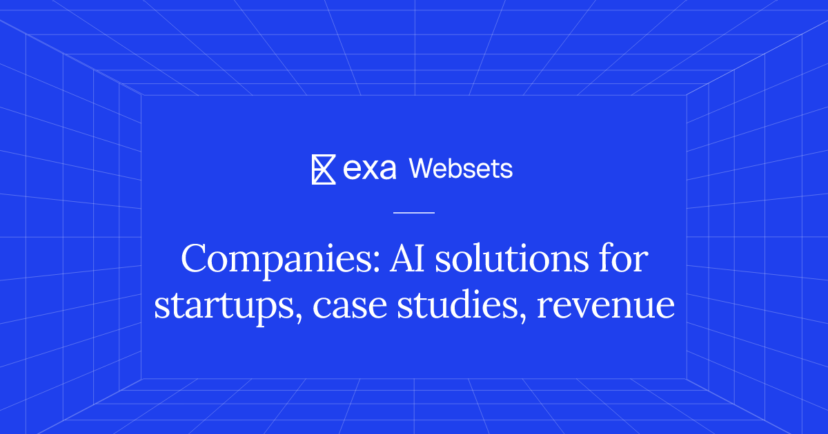 5 Companies: AI solutions for startups, case studies, revenue | Exa Websets
