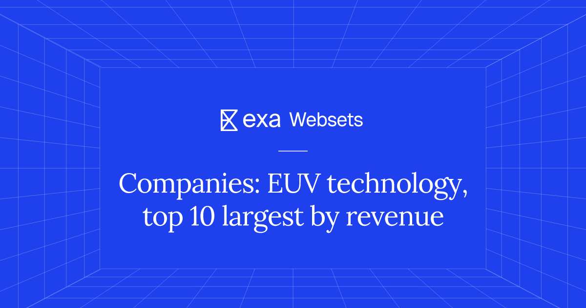 5 Companies: EUV technology, top 10 largest by revenue | Exa Websets