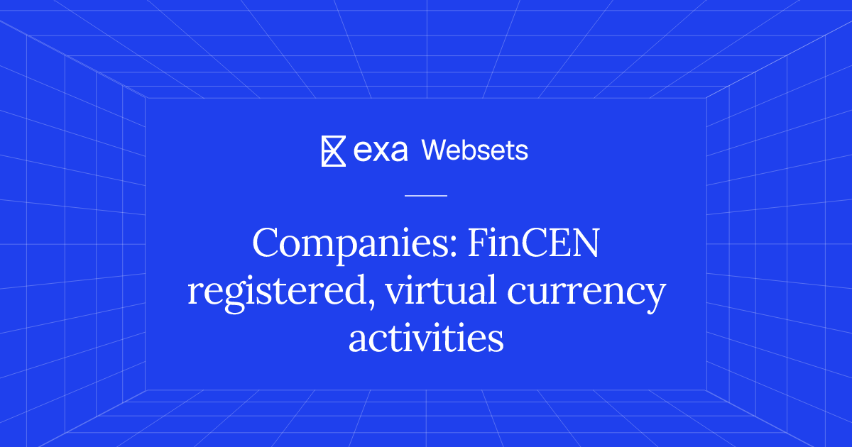 5 Companies: FinCEN registered, virtual currency activities | Exa Websets