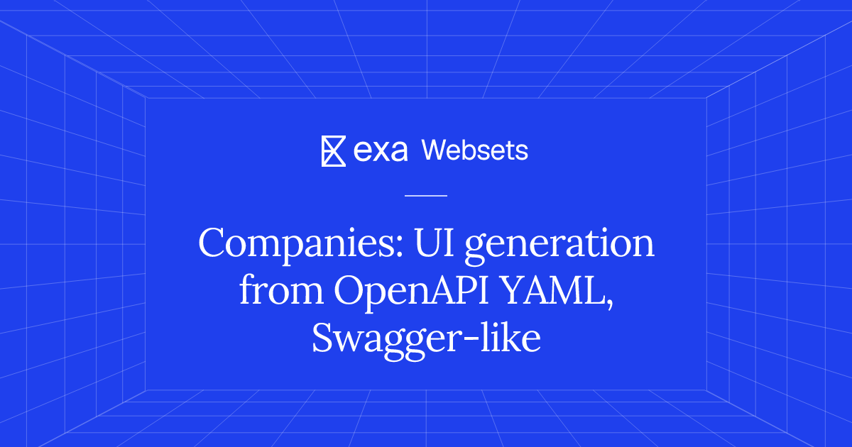 5 Companies: UI generation from OpenAPI YAML, Swagger-like | Exa Websets