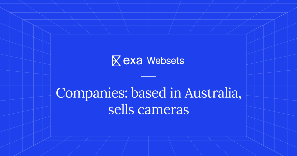 5 Companies: based in Australia, sells cameras | Exa Websets