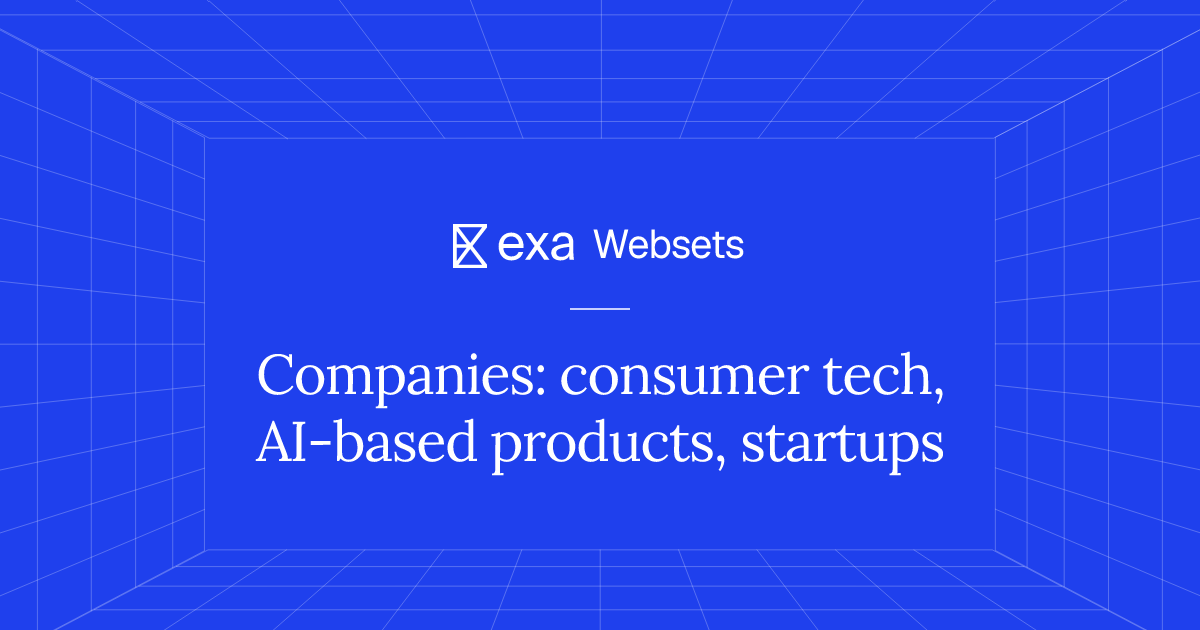 5 Companies: consumer tech, AI-based products, startups | Exa Websets