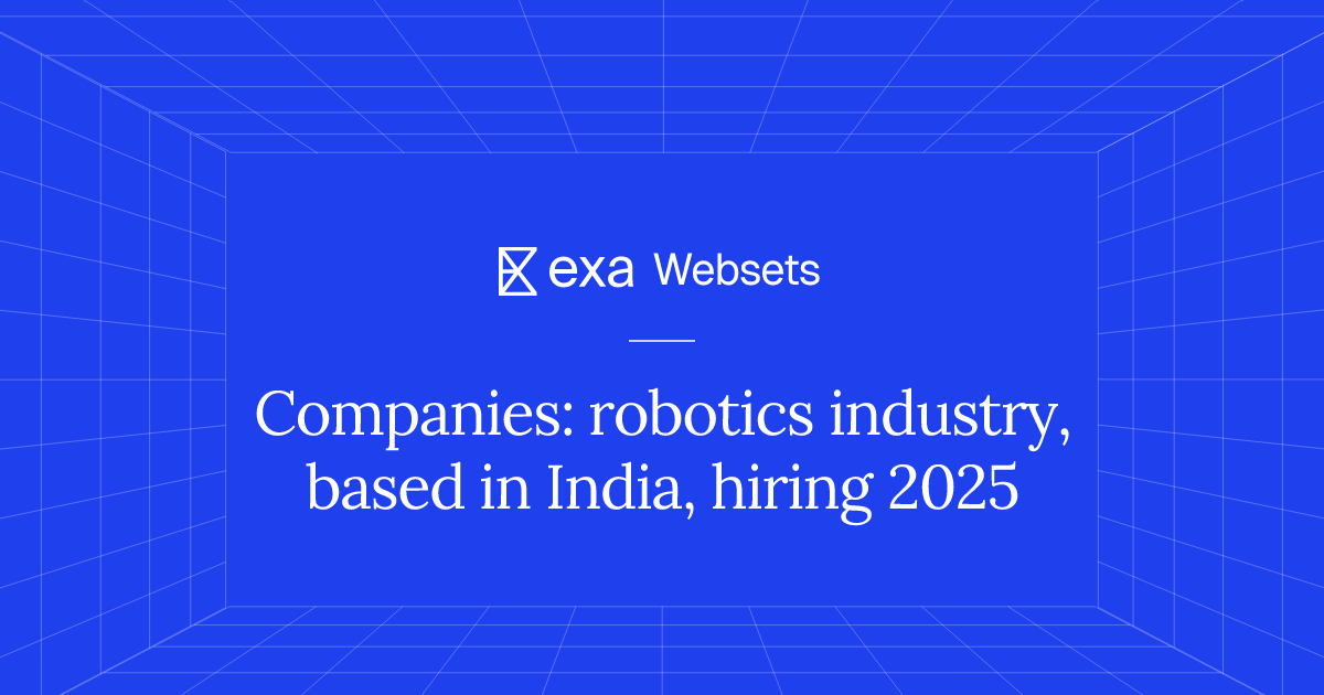 5 Companies: robotics industry, based in India, hiring 2025 | Exa Websets