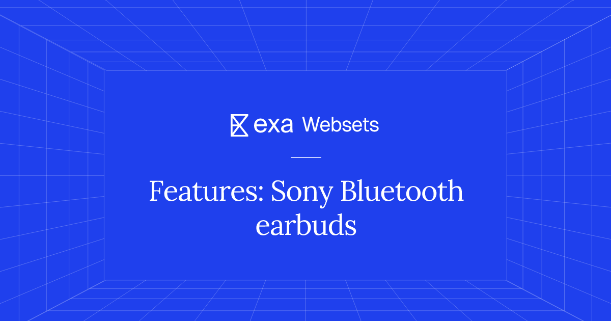 5 Features: Sony Bluetooth earbuds | Exa Websets