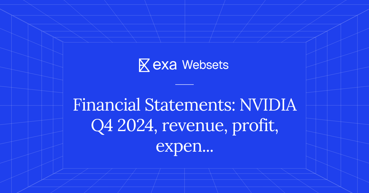 5 Financial Statements: NVIDIA Q4 2024, revenue, profit, expenses | Exa ...