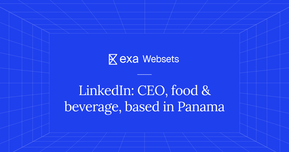 5 LinkedIn: CEO, food & beverage, based in Panama | Exa Websets