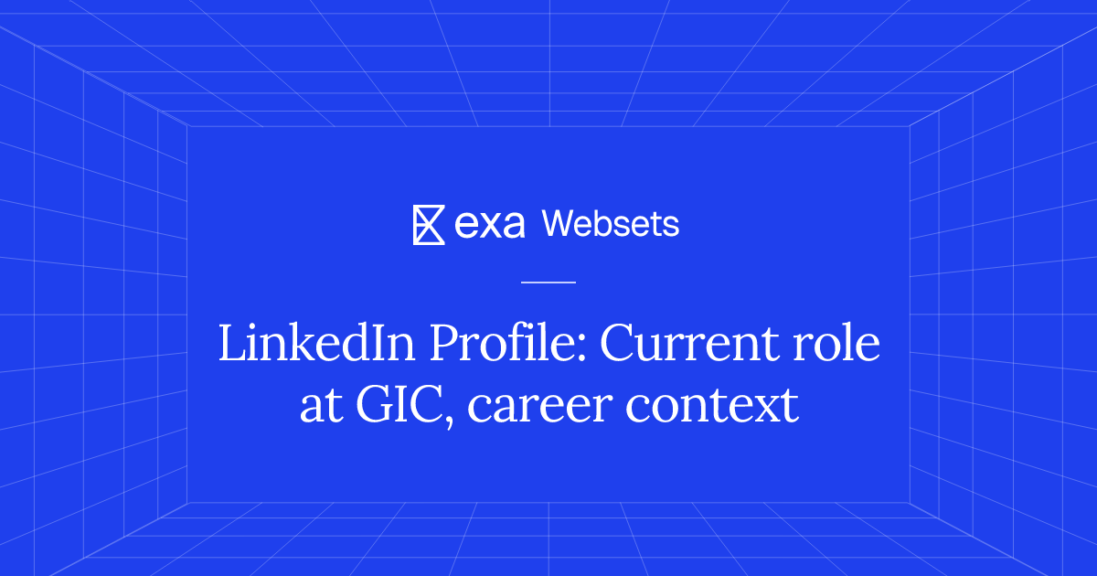 5 LinkedIn Profile: Current role at GIC, career context | Exa Websets