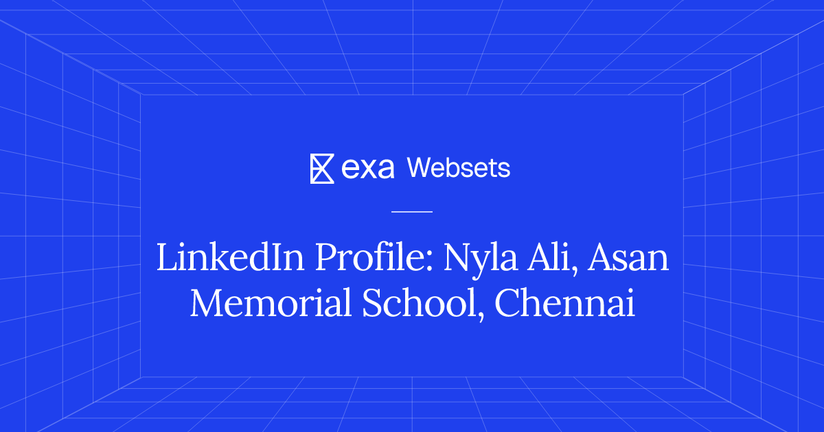 5 LinkedIn Profile: Nyla Ali, Asan Memorial School, Chennai | Exa Websets