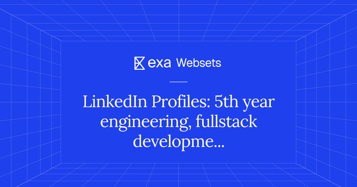 5 LinkedIn Profiles: 5th year engineering, fullstack development | Exa Websets
