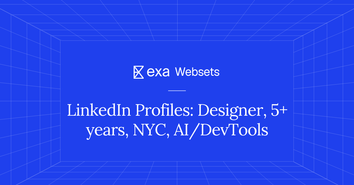 10 LinkedIn Profiles: Designer, 5+ years, NYC, AI/DevTools | Exa Websets