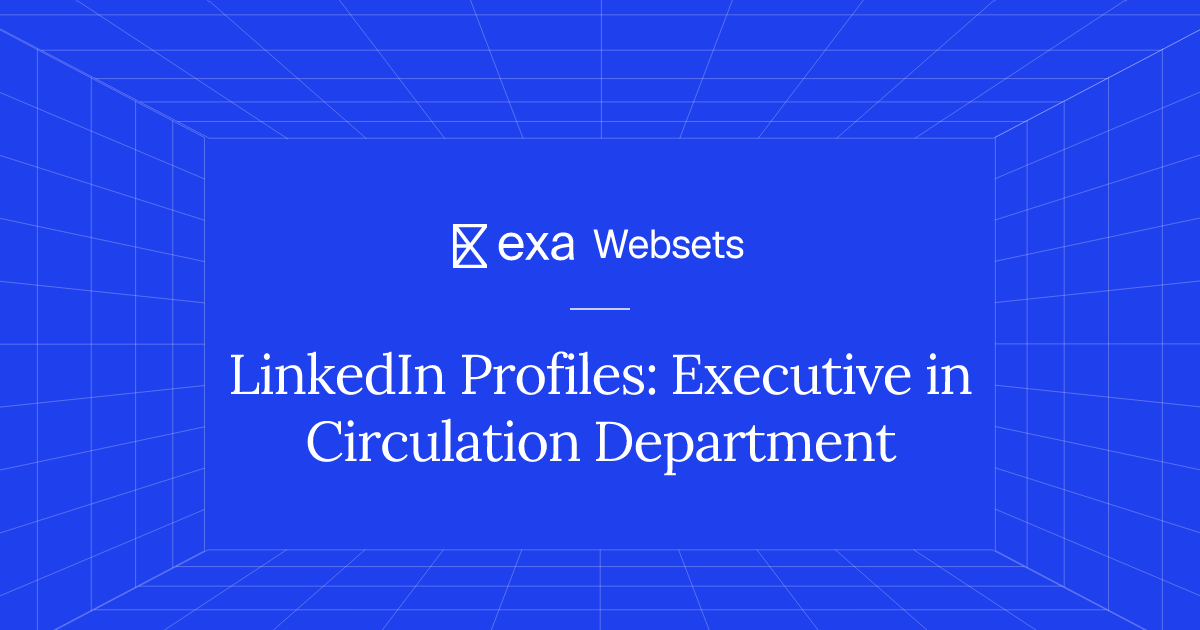 5 LinkedIn Profiles: Executive in Circulation Department | Exa Websets