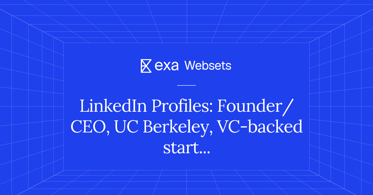 5 LinkedIn Profiles: Founder/CEO, UC Berkeley, VC-backed startup | Exa ...