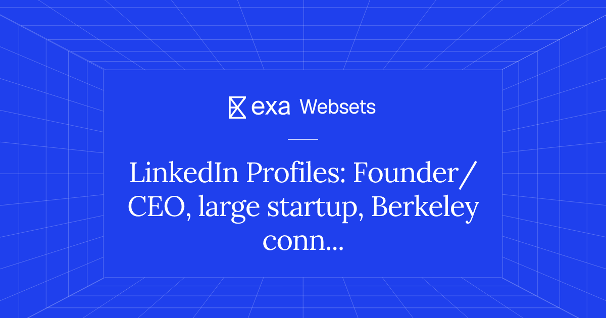 5 LinkedIn Profiles: Founder/CEO, large startup, Berkeley connection ...