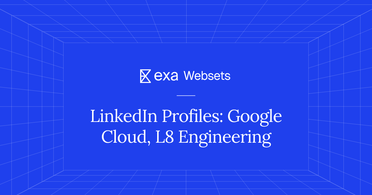 5 LinkedIn Profiles: Google Cloud, L8 Engineering | Exa Websets