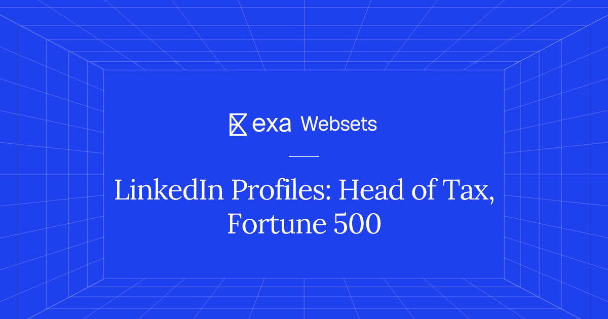 5 LinkedIn Profiles: Head of Tax, Fortune 500 | Exa Websets