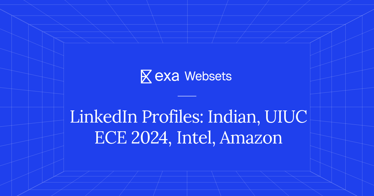 5 LinkedIn Profiles: Indian, UIUC ECE 2024, Intel, Amazon | Exa Websets