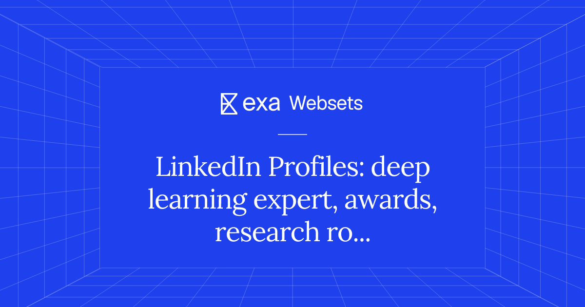 5 LinkedIn Profiles: deep learning expert, awards, research roles | Exa ...