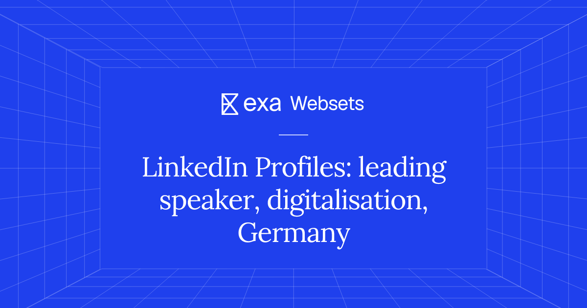 5 LinkedIn Profiles: leading speaker, digitalisation, Germany | Exa Websets