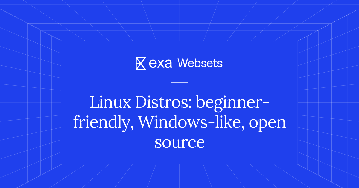 5 Linux Distros: beginner-friendly, Windows-like, open source | Exa Websets