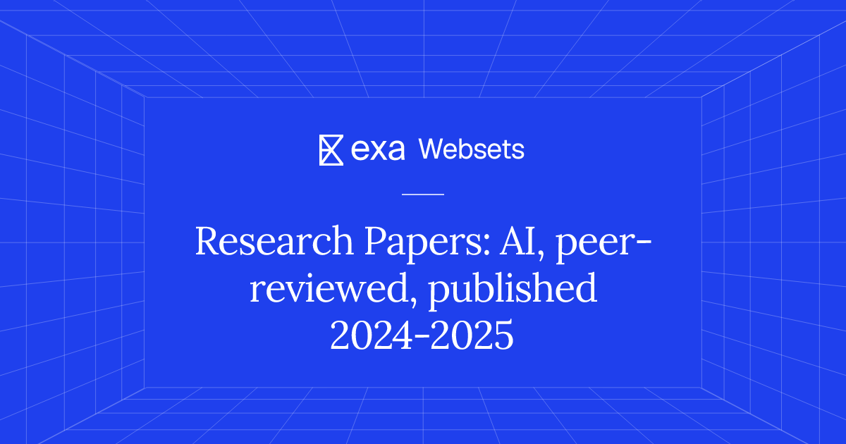 5 Research Papers: AI, peer-reviewed, published 2024-2025 | Exa Websets