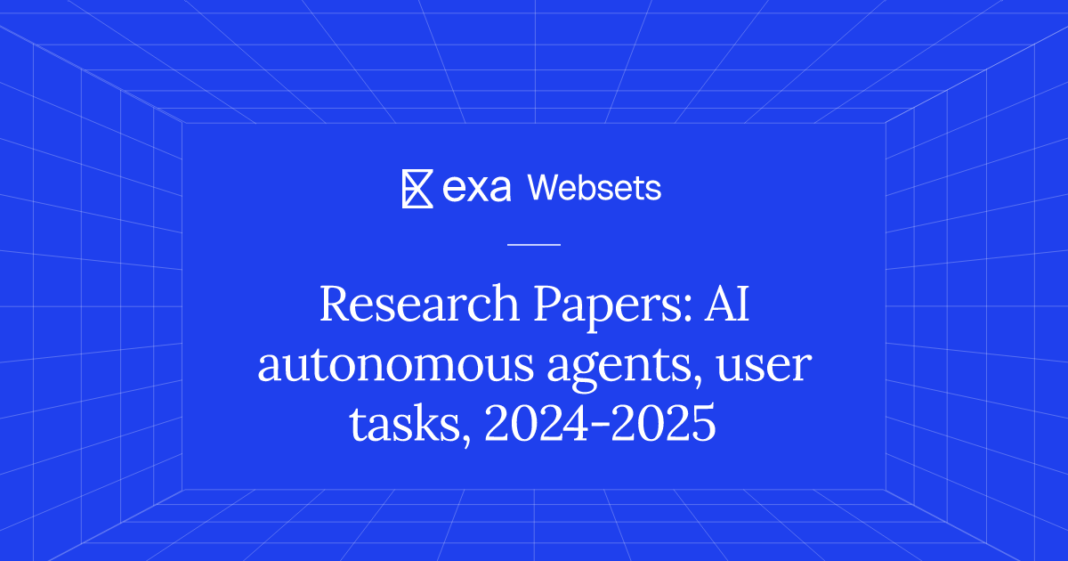 5 Research Papers: AI autonomous agents, user tasks, 2024-2025 | Exa Websets