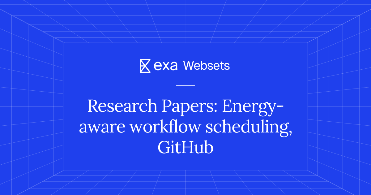 5 Research Papers: Energy-aware workflow scheduling, GitHub | Exa Websets