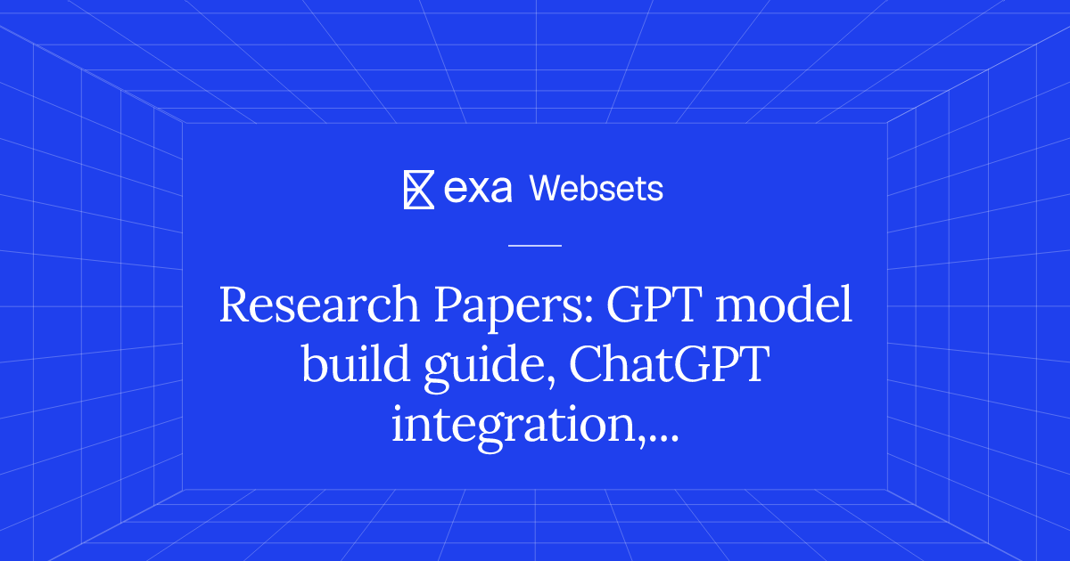5 Research Papers: GPT model build guide, ChatGPT integration, 2025 ...
