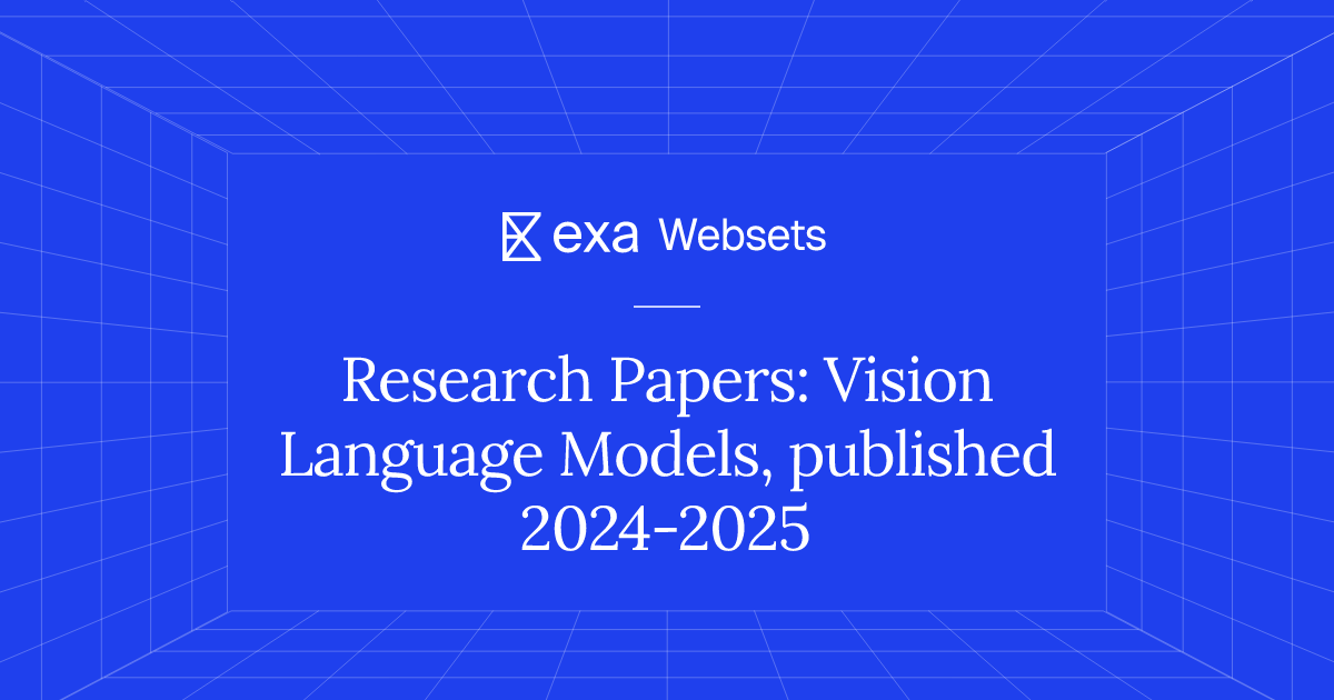5 Research Papers: Vision Language Models, published 2024-2025 | Exa ...