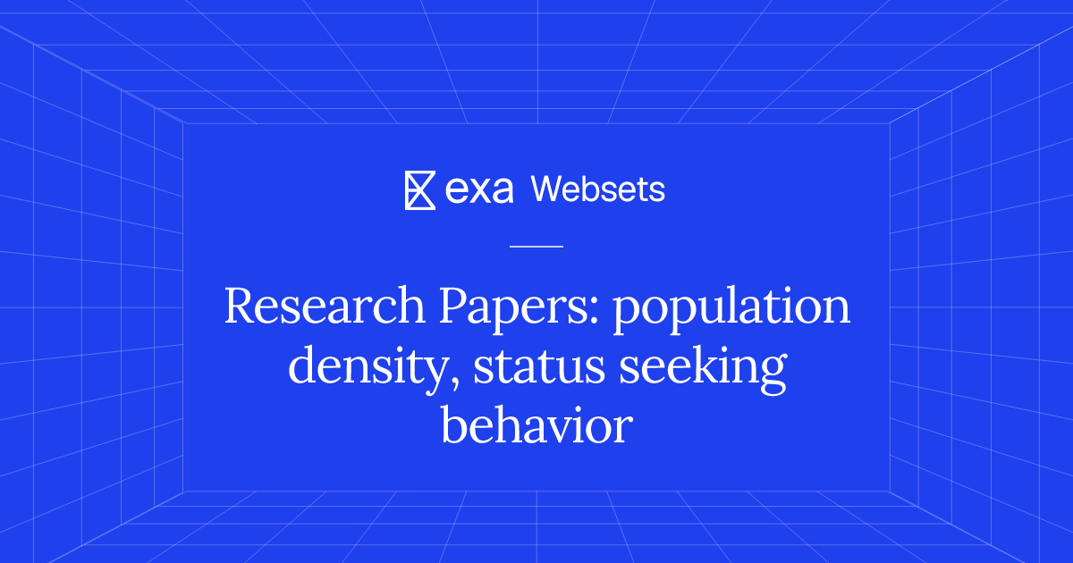10 Research Papers: population density, status seeking behavior | Exa ...