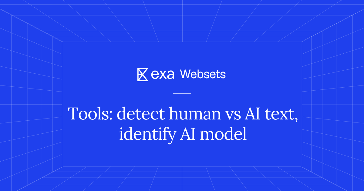 5 Tools: detect human vs AI text, identify AI model | Exa Websets